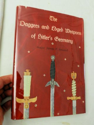 The Daggers And Edged Weapons Of Hitler ' S Germany James Atwood HB 1st ...