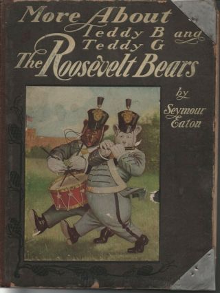 Teddy B And Teddy G The Roosevelt Bears By Seymour Eaton First Edition ...